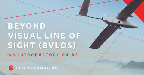 Iris Automation | Beyond Visual Line of Sight (BVLOS): An Introductory ...